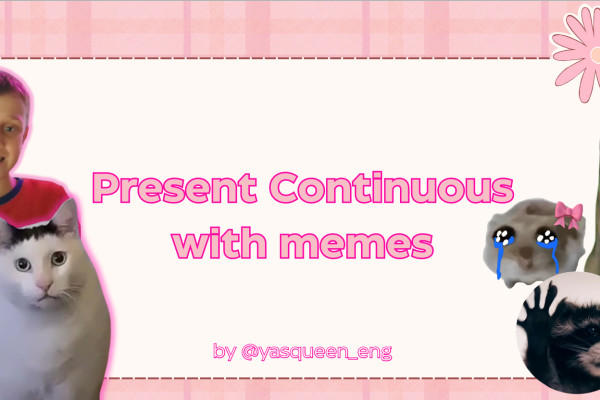 Present Continuous Practice with Memes